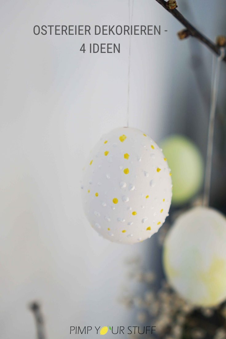 4 Ideen zum Ostereier dekorieren | DIY Osterdeko - Pimp Your Stuff